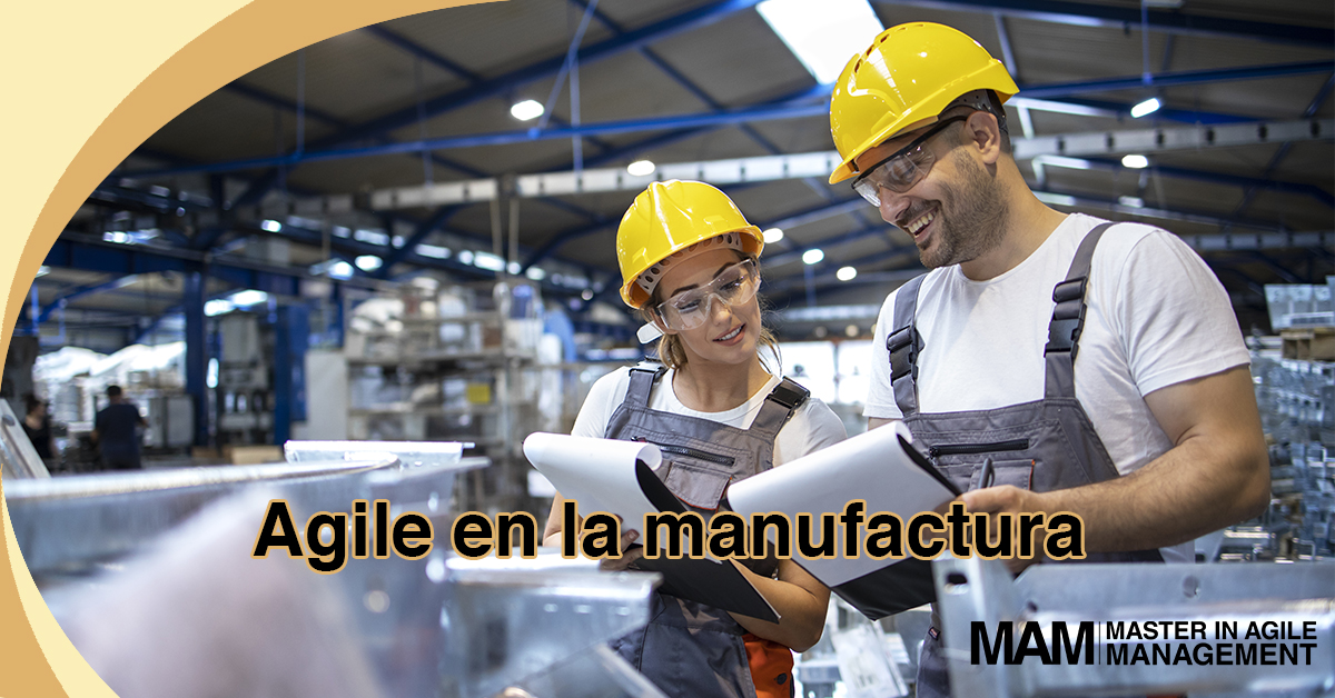 Agile en la manufactura - Master in Agile Management